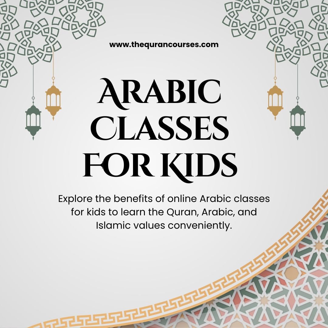 Online Arabic Classes For Kids – Benefits, Methods