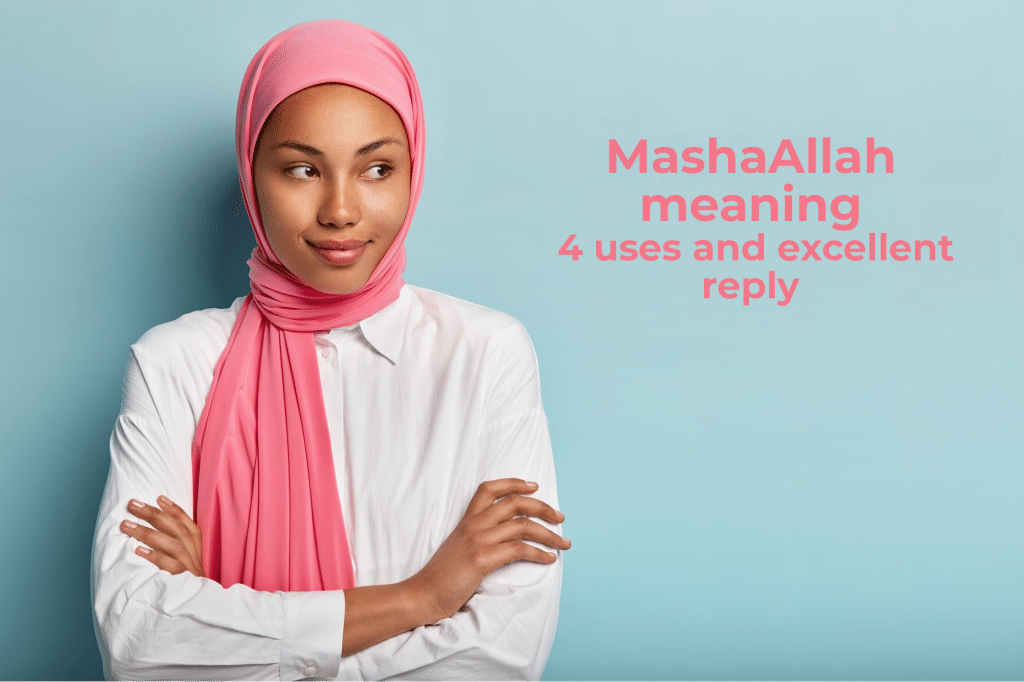 MashaAllah Meaning | 4 Uses And An Excellent Reply