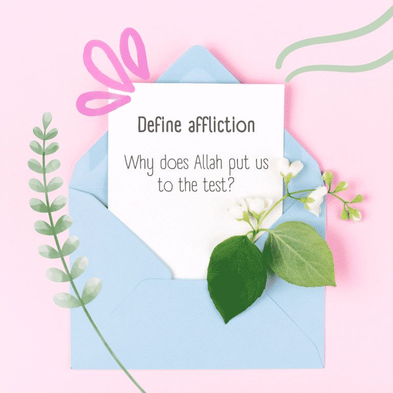 Define Affliction: How Should Muslims Behave With Affliction?