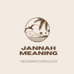 Jannah Meaning | Your Comprehensive Guide About Jannah Meaning