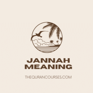 Jannah Meaning | Your Comprehensive Guide About Jannah Meaning