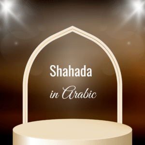 Shahada In Arabic | Important Criteria For Shahada Recitation